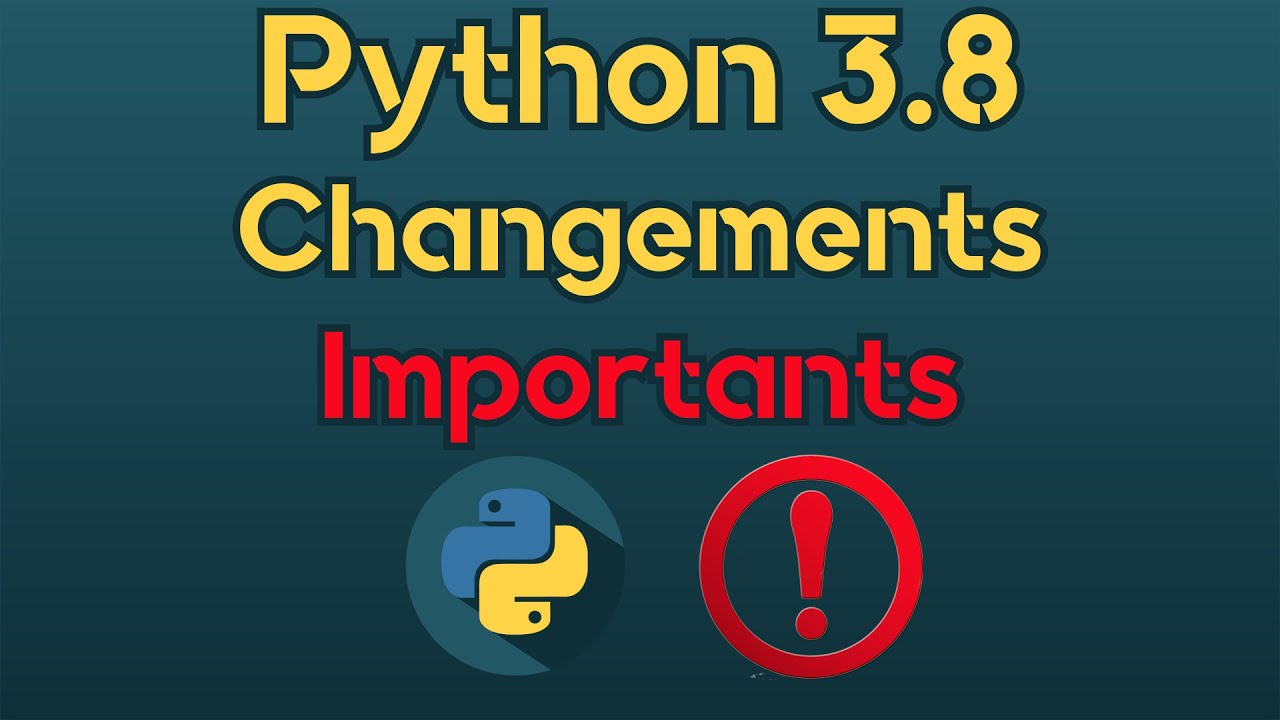 Python 3.8 est sorti ! les changements importants à connaitre - ActuIA